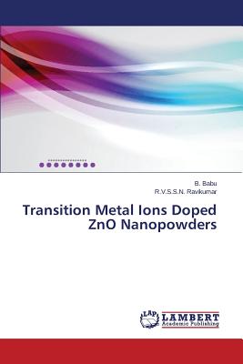 Nwf.com: Transition Metal Ions Doped ZnO Nanopowd: Babu B.: كتب