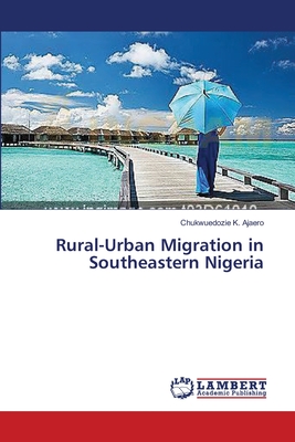 Nwf.com: Rural-Urban Migration in Southeastern Ni: Chukwuedozie K : كتب