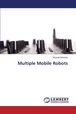 Nwf.com: Multiple Mobile Robots: Rehman Mujeeb: كتب