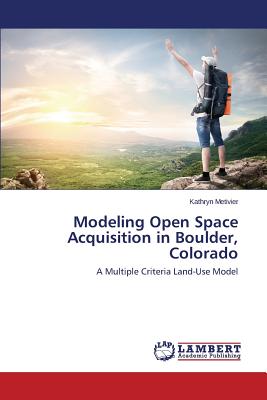 Nwf.com: Modeling Open Space Acquisition in Bould: Kathryn Metivie: كتب