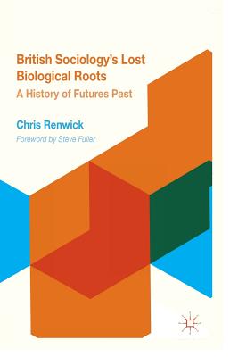 Nwf.com: British Sociology's Lost Biological Root: Chris Renwick: كتب