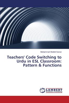 Nwf.com: Teachers' Code Switching to Urdu in ESL : Gulzar Muhammad: كتب