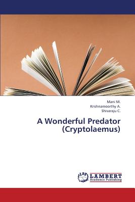 Nwf.com: A Wonderful Predator (Cryptolaemus): M. Mani: كتب