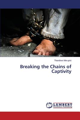 Nwf.com: Breaking the Chains of Captivity: Morupisi Thandi: كتب