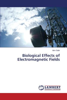Nwf.com: Biological Effects of Electromagnetic Fi: Gabr Amr: كتب