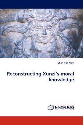 Nwf.com: Reconstructing Xunzi's moral knowledge: Chan Hok Nam: كتب