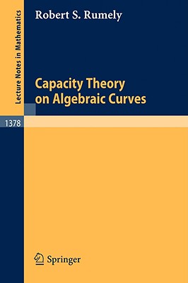 Nwf.com: Capacity Theory on Algebraic Curves: Robert S Rumely: كتب