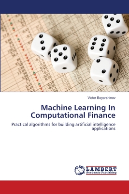 Nwf.com: Machine Learning In Computational Financ: Victor Boyarshi: كتب