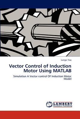 Nwf.com: Vector Control of Induction Motor Using : Langsi Yao: كتب