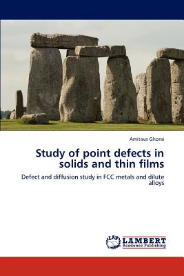 Nwf.com: Study of Point Defects in Solids and Thi: Amitava Ghorai: كتب