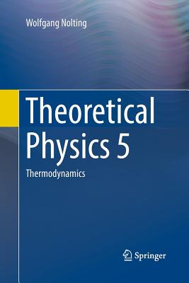 Nwf.com: Theoretical Physics 5 : Thermodynamics: Wolfgang Noltin: كتب