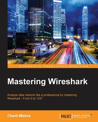 Nwf.com: Mastering Wireshark: Charit Mishra: كتب