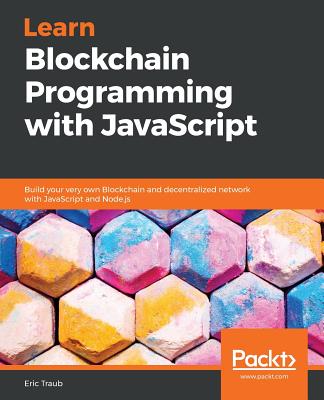 Nwf.com: Learn Blockchain Programming with JavaSc: Eric Traub: كتب
