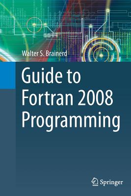 Nwf.com: Guide to Fortran 2008 Programming: Walter S Braine: كتب