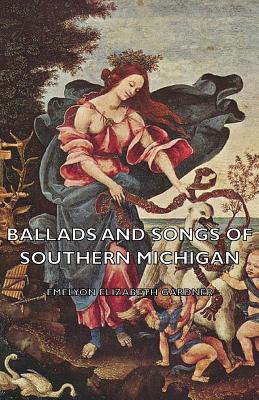 Nwf.com: Ballads and Songs of Southern Michigan: Emelyon Elizabe: كتب