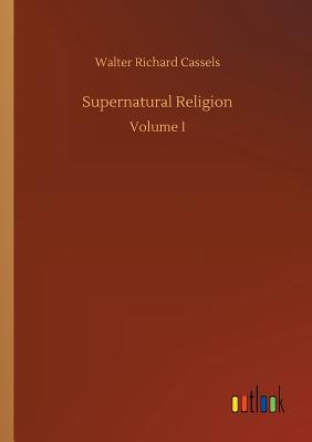 Nwf.com: Supernatural Religion: Walter Richard : كتب