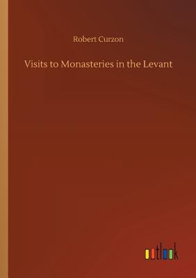 Nwf.com: Visits to Monasteries in the Levant: Robert Curzon: كتب