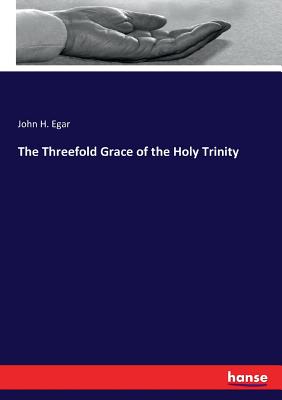 Nwf.com: The Threefold Grace of the Holy Trinity: John H Egar: كتب
