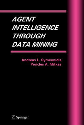 Nwf.com: Agent Intelligence Through Data Mining: Andreas L Symeo: كتب