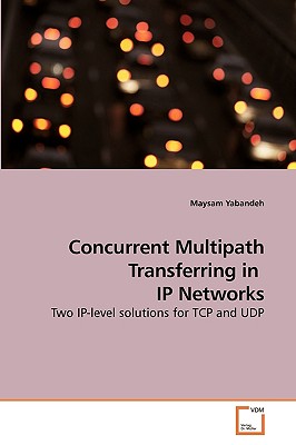Nwf.com: Concurrent Multipath Transferring in IP: Maysam Yabandeh: كتب