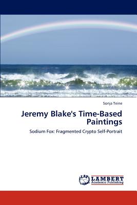 Nwf.com: Jeremy Blake's Time-Based Paintings: Sonja Teine: كتب