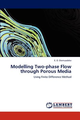 Nwf.com: Modelling Two-phase Flow through Porous : E. O. Diemuodek: كتب