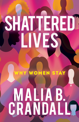 Nwf.com: Shattered Lives: Why Women Stay: Malia. B. Crand: كتب