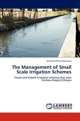Nwf.com: The Management of Small Scale Irrigation: Geremew Girmaw : كتب