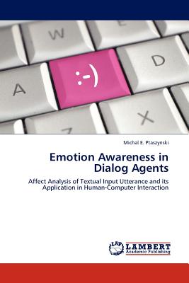 Nwf.com: Emotion Awareness in Dialog Agents: Michal E Ptaszy: كتب