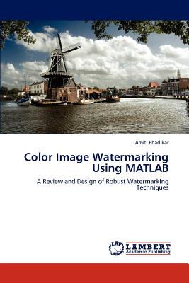 Nwf.com: Color Image Watermarking Using MATLAB: Amit Phadikar: كتب