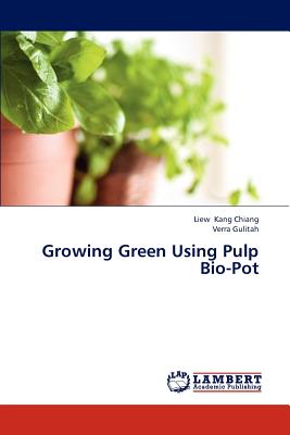 Nwf.com: Growing Green Using Pulp Bio-Pot: Kang Chiang Lie: كتب