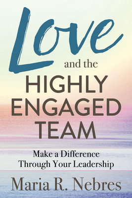 Nwf.com: Love and the Highly-Engaged Team: Make a: Maria R Nebres: كتب