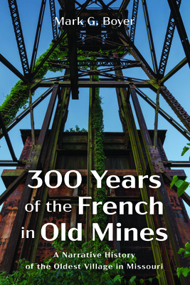 Nwf.com: 300 Years of the French in Old Mines: Mark G Boyer: كتب