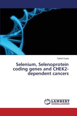 Nwf.com: Selenium, Selenoprotein coding genes and: Gupta Satish: كتب