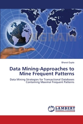 Nwf.com: Data Mining-Approaches to Mine Frequent : Bharat Gupta: كتب
