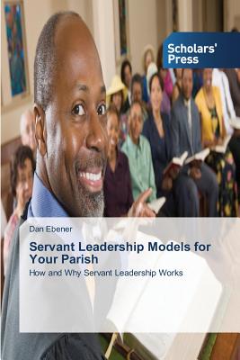 Nwf.com: Servant Leadership Models for Your Paris: Dan Ebener: كتب