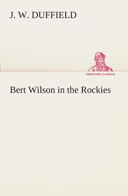 Nwf.com: Bert Wilson in the Rockies: J. W. Duffield: كتب
