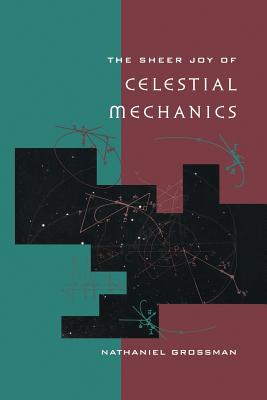 Nwf.com: The Sheer Joy of Celestial Mechanics: Nathaniel Gross: كتب