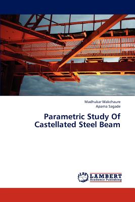 Nwf.com: Parametric Study of Castellated Steel Be: Wakchaure Madhu: كتب