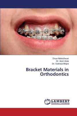 Nwf.com: Bracket Materials in Orthodontics: Maheshwari Divy: كتب