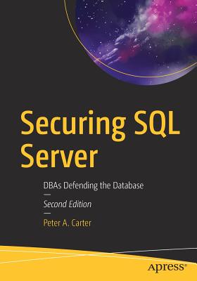 Nwf.com: Securing SQL Server : DBAs Defending the: Peter A Carter: كتب