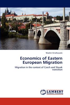 Nwf.com: Economics of Eastern European Migration: Wadim Strielkow: كتب