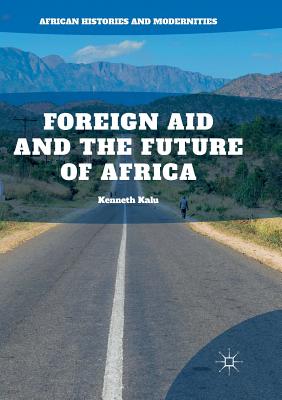 Nwf.com: Foreign Aid and the Future of Africa: Kenneth Kalu: كتب