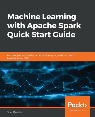 Nwf.com: Machine Learning with Apache Spark Quick: Jillur Quddus: كتب