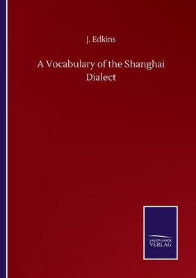 Nwf.com: A Vocabulary of the Shanghai Dialect: J Edkins: كتب