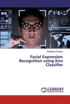 Nwf.com: Facial Expression Recognition using Knn : Shailendra Pard: كتب