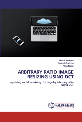 Nwf.com: ARBITRARY RATIO IMAGE RESIZING USING DCT: Maithili Andhar: كتب