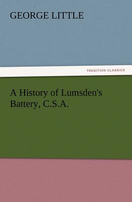 Nwf.com: A History of Lumsden's Battery, C.S.A.: George Little: كتب
