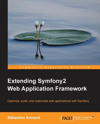 Nwf.com: Extending Symfony 2 Web Application Fram: Sebastien Arman: كتب