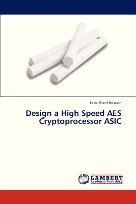 Nwf.com: Design a High Speed AES Cryptoprocessor : Sharif Hossain : كتب